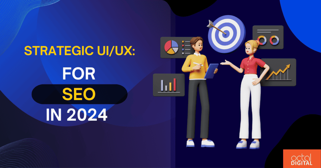 Strategic UI/UX For SEO In 2025 - Octal Digital