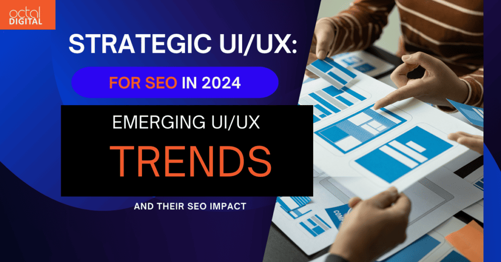 Strategic UI/UX For SEO In 2025 - Octal Digital