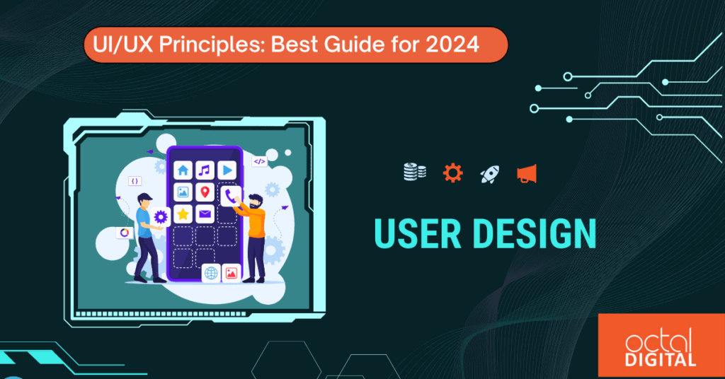 UI/UX Principles: Best Guide In 2025 - Octal Digital