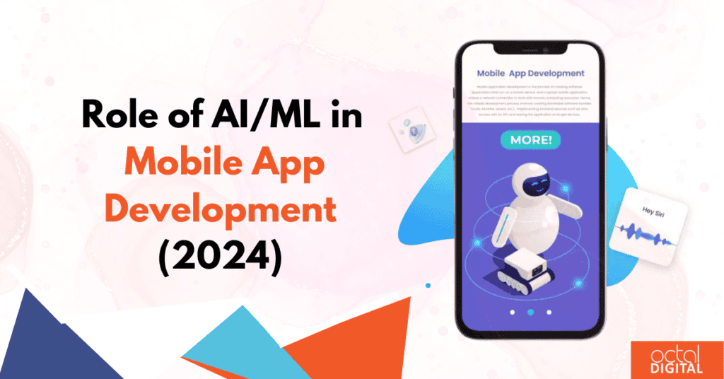 Role Of AI/ML In Mobile App Development - 2025 - Octal Digital